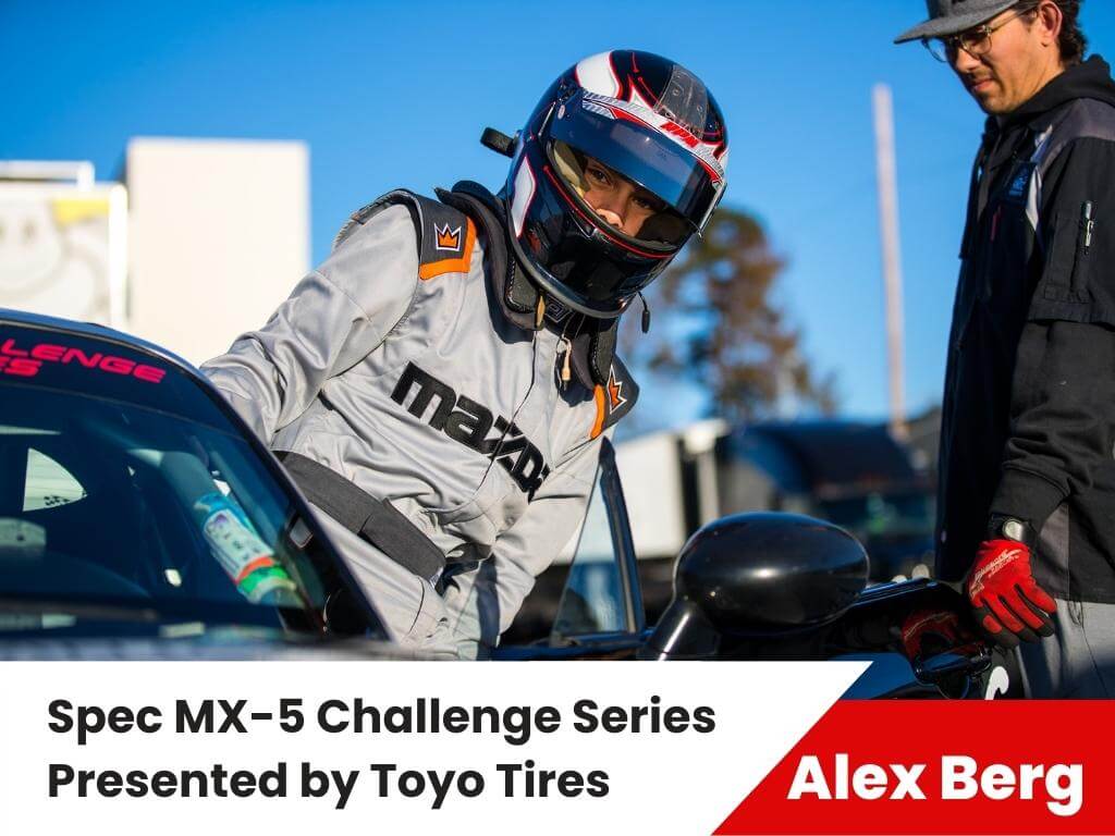 Spec MX-5 Challenge Series Presented By Toyo Tires - Alex Berg